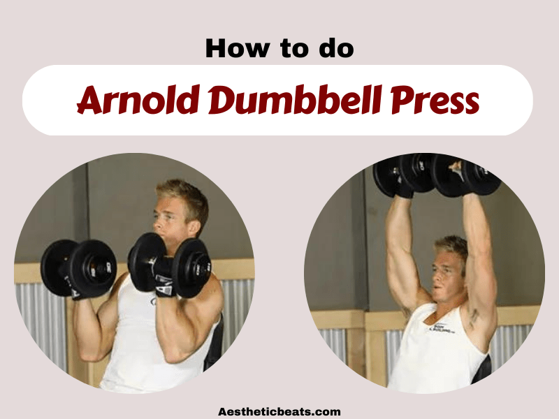 Arnold Dumbbell Press - Shoulders exercise - aestheticbeats
