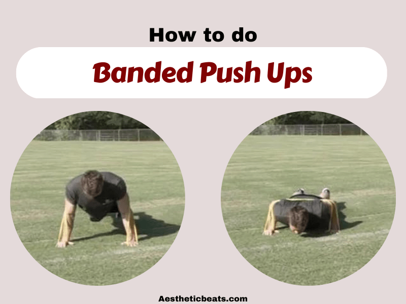 Banded Push Ups - Chest exercise - aestheticbeats