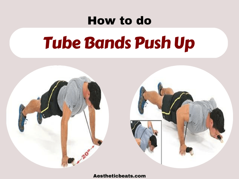 Tube Bands Push Up - Chest exercise - aestheticbeats