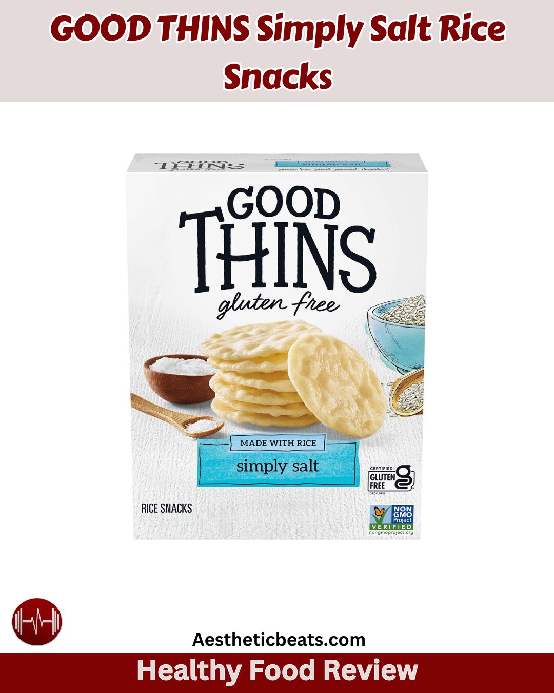 GOOD THINS Simply Salt Rice Snacks Review - aestheticbeats